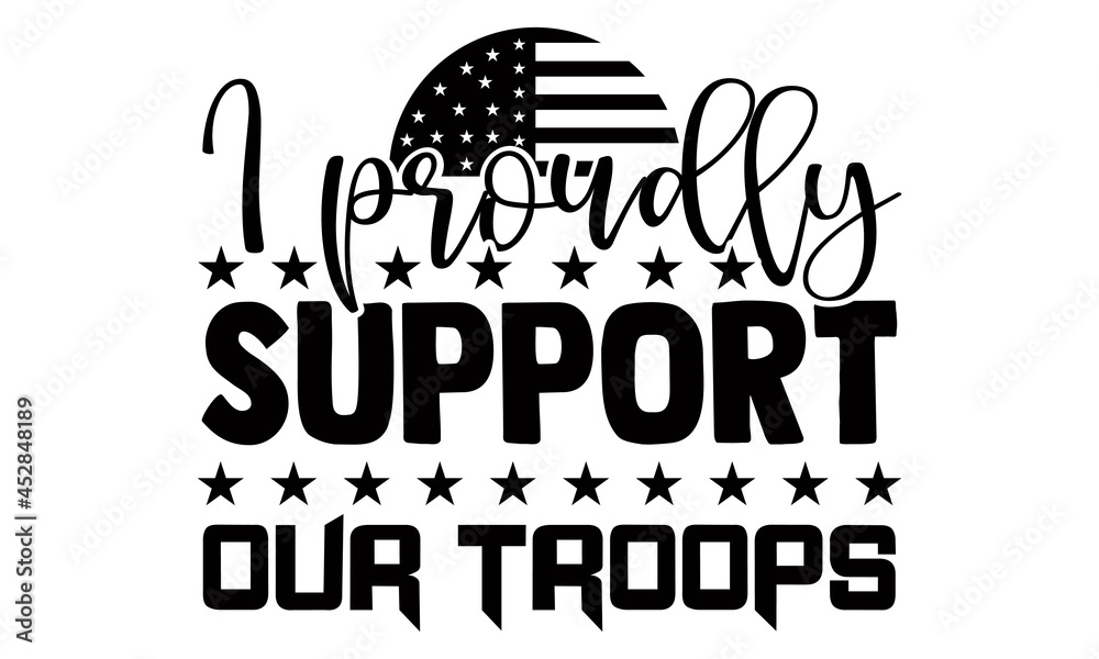 I proudly support our troops- Veteran t-shirt design, Hand drawn ...