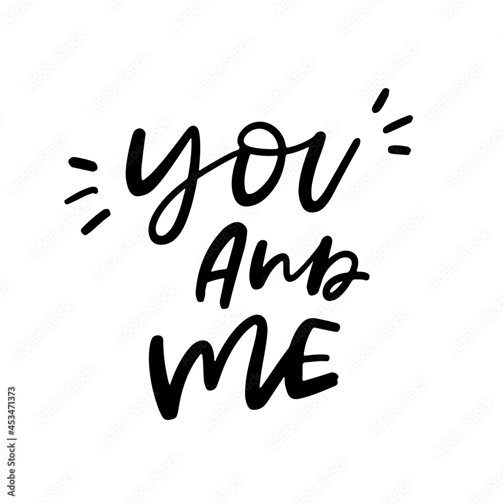 You and Me Hand Lettered Quotes, Vector Smooth Hand Lettering, Modern ...