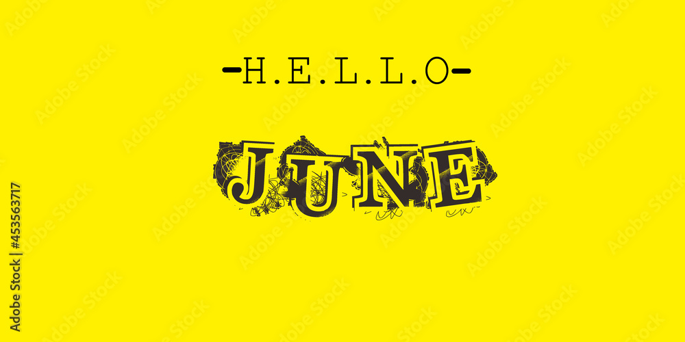 Greeting Month Card. Hello June in yellow background. Typography for ...