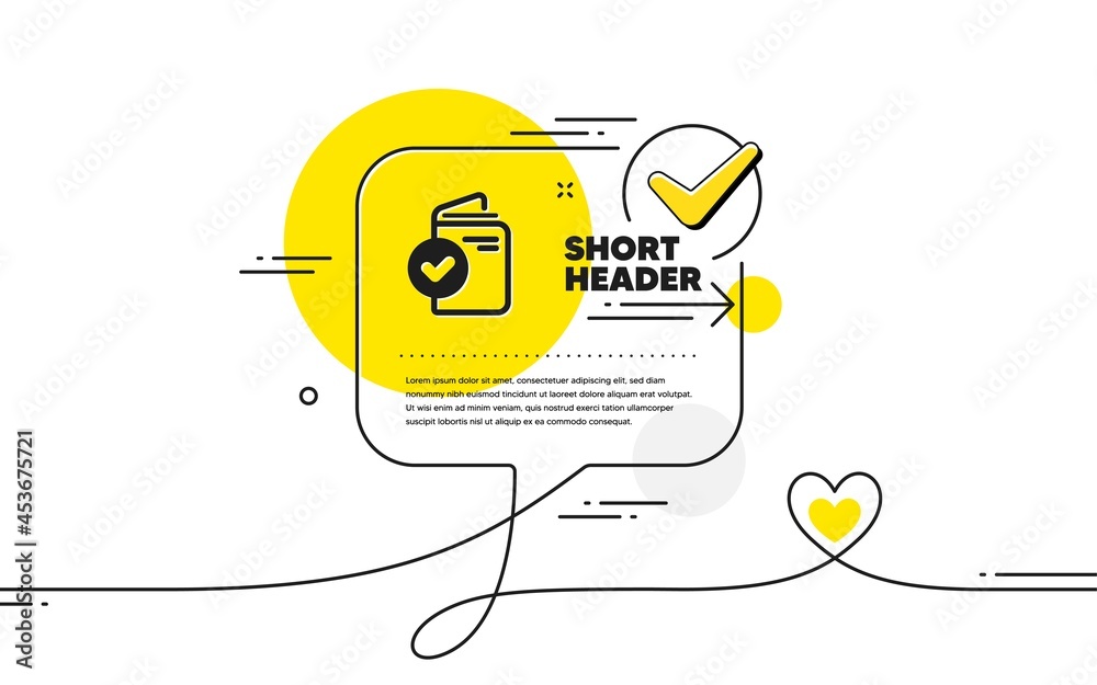 Verification document icon. Continuous line check mark chat bubble ...