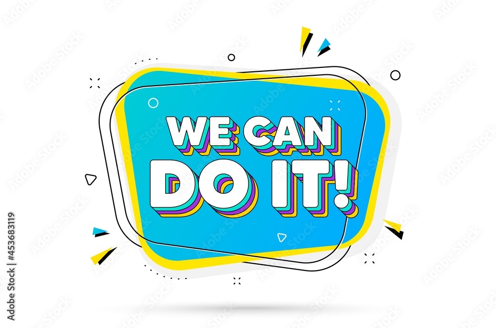We can do it motivation quote. Chat bubble with layered text ...