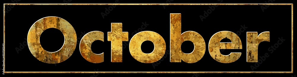 October. Inscription with gold texture on the black background. Golden ...