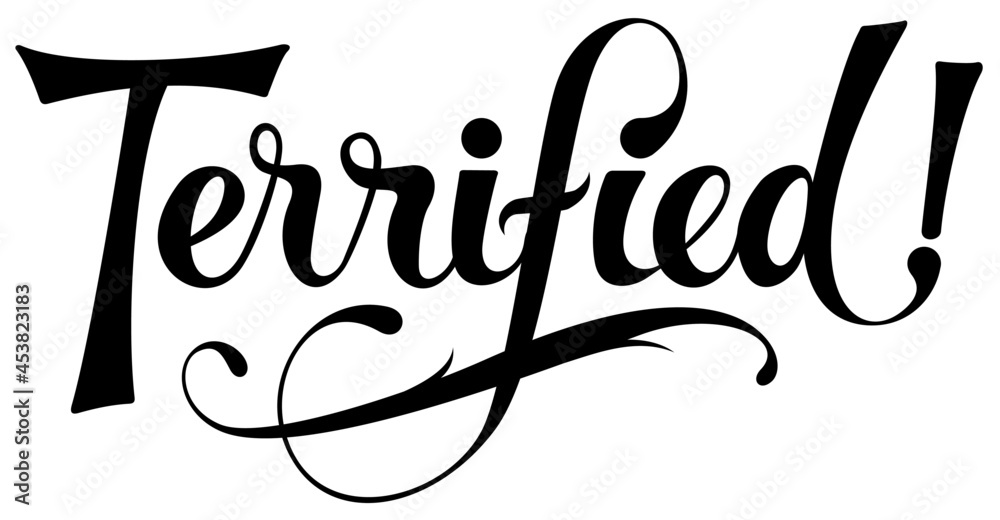 Terrified - custom calligraphy text Stock Vector | Adobe Stock