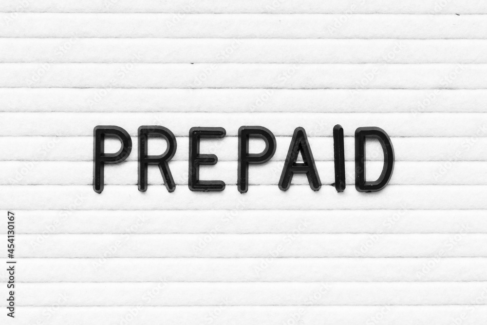 Black letter in word prepaid on white felt board background Stock Photo ...