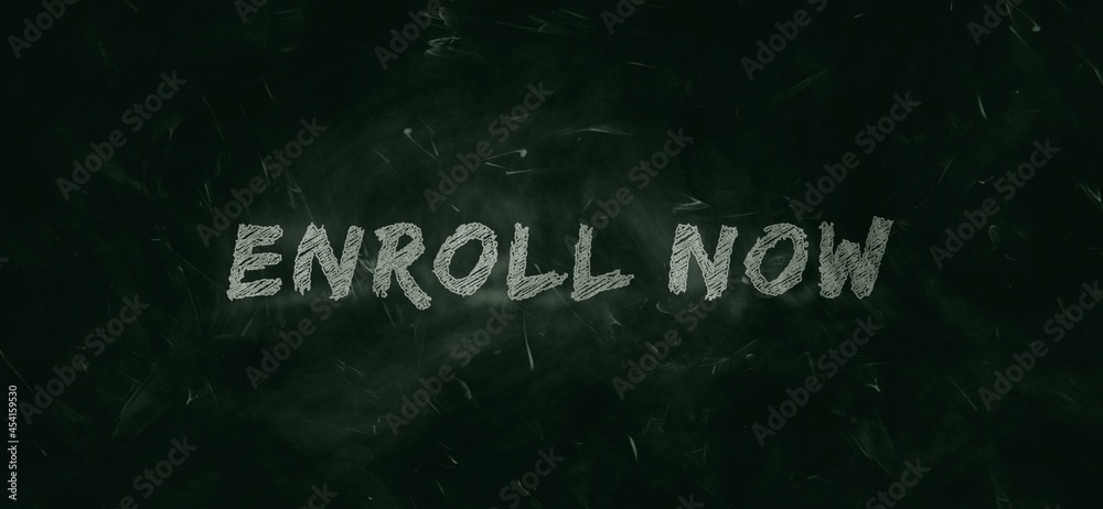 Green chalkboard background with words ‘Enroll now’ handwritten in ...