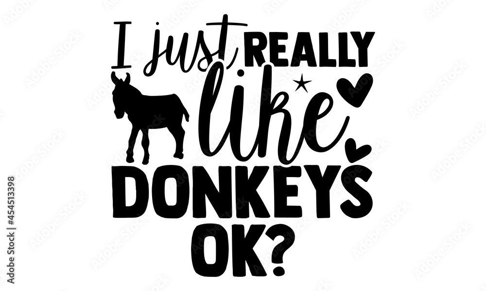 I just really like donkeys, ok? - Donkey t shirt design, Hand drawn ...