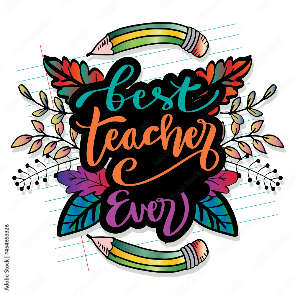 Best teacher ever hand lettering. Education quote. Stock Vector | Adobe ...