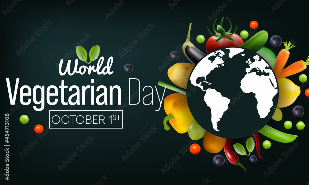 World Vegetarian day is observed every year on October 1st, To promote ...