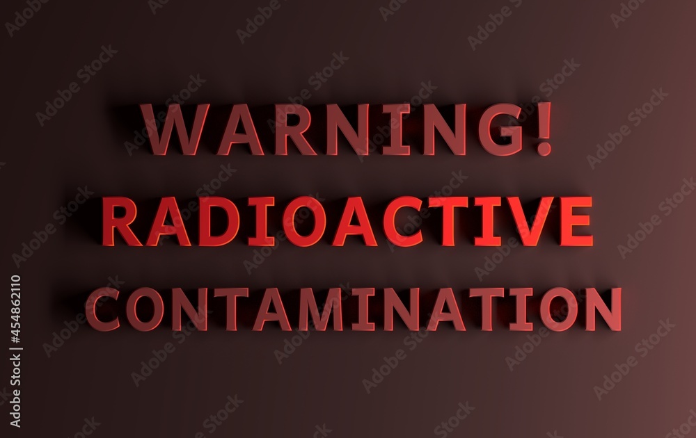 Warning message with words Radioactive Contamination written in bold ...