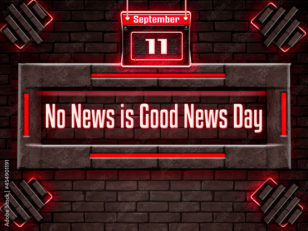 11 September, No News is Good News Day, Neon Text Effect on Bricks ...