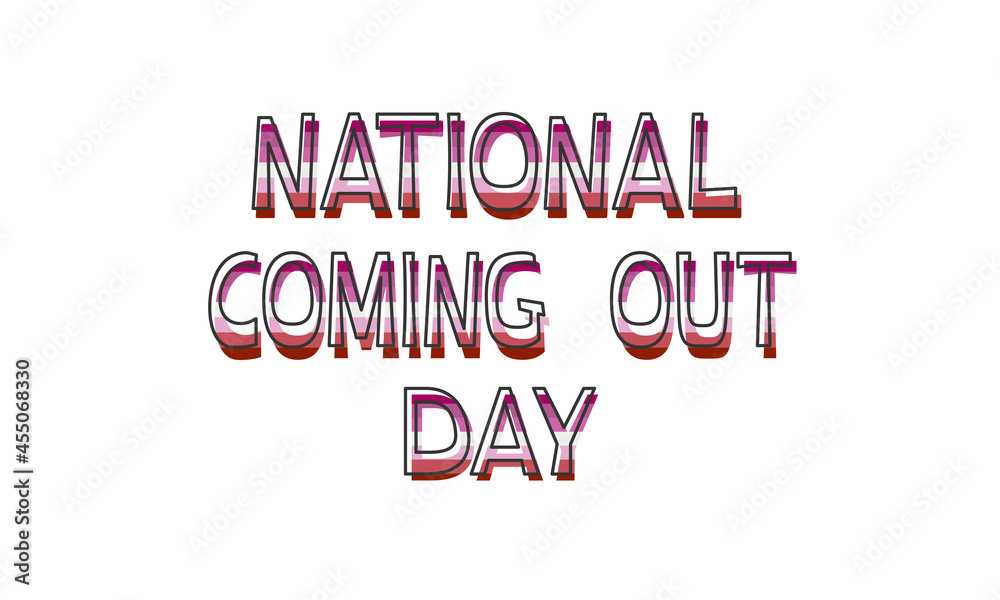 National Coming Out Day October 11 color lettering on a white ...