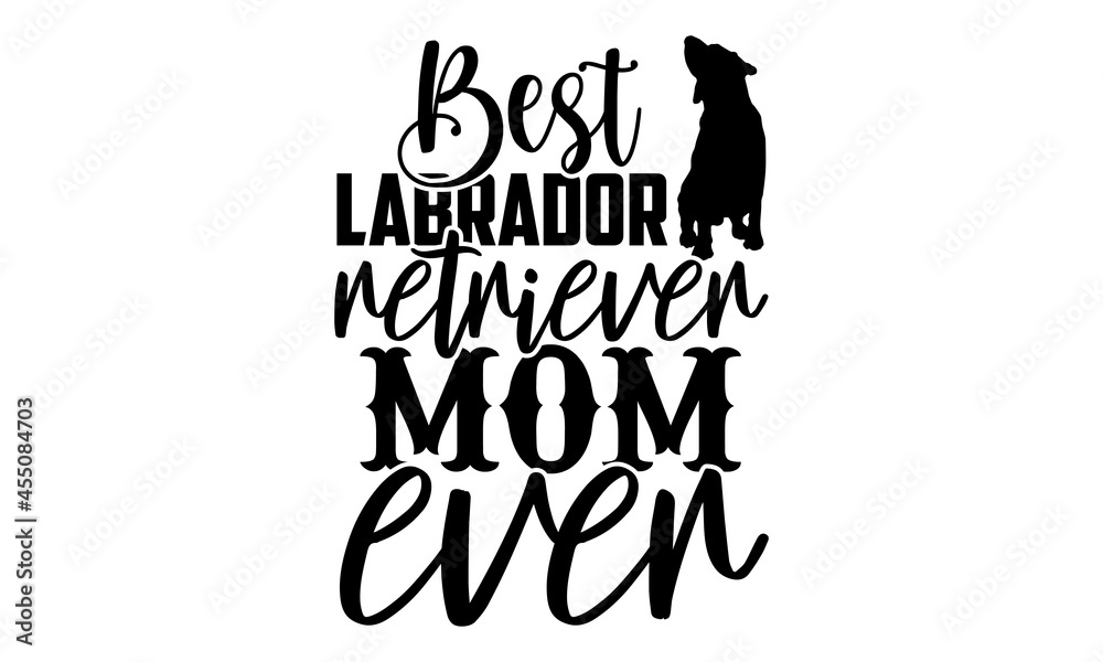 Best labrador retriever dad ever - Labrador Retriever t shirt design ...