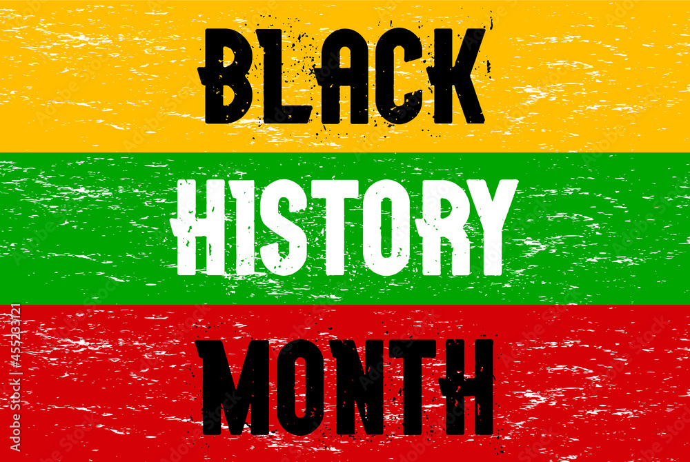Black history month grunge lettering over red yellow and green grunge ...