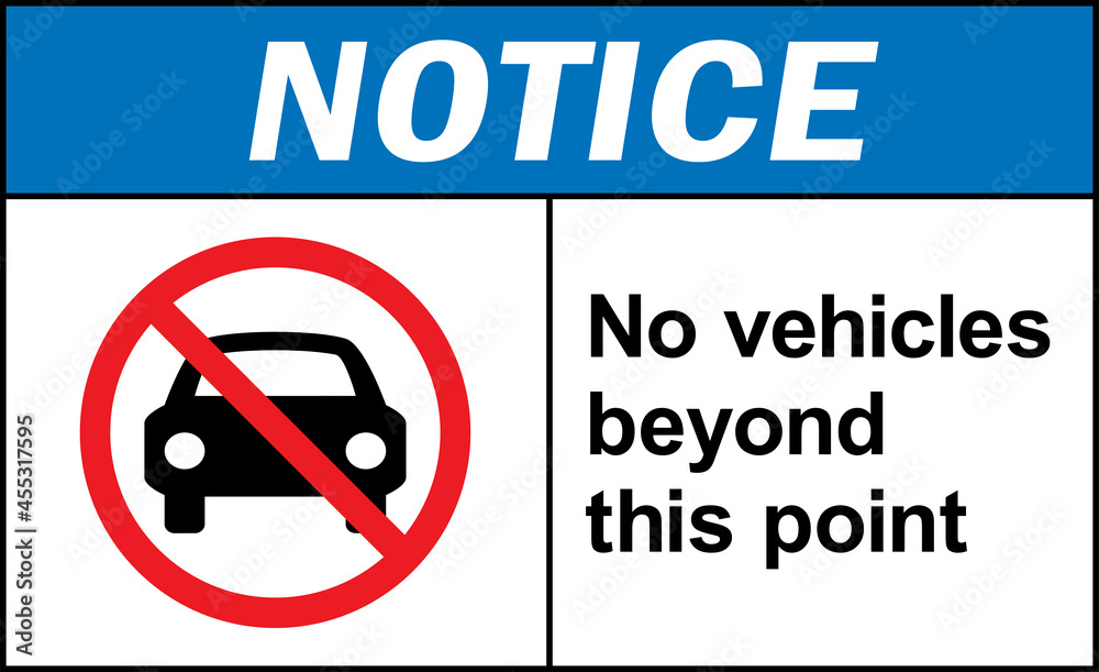 No vehicles beyond this point notice sign. Equipment safety signs and ...