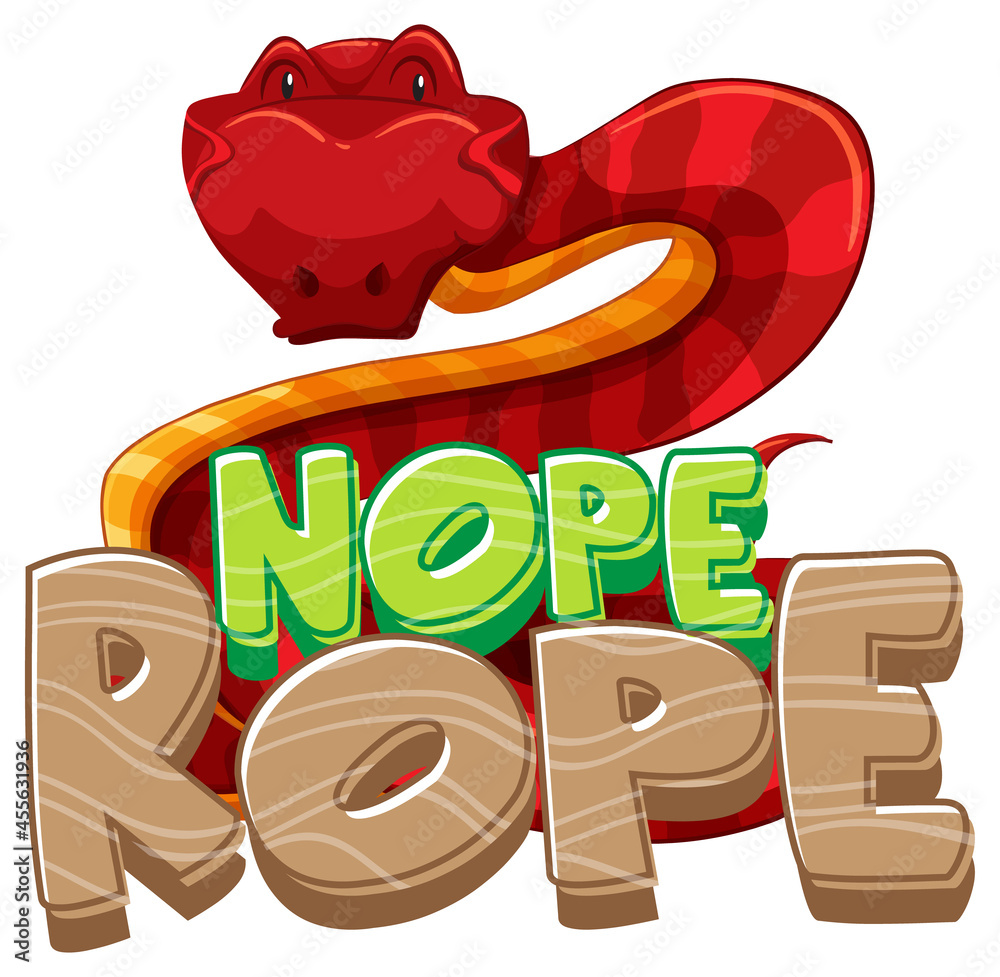 Nope Rope font banner with a snake cartoon character isolated Stock ...