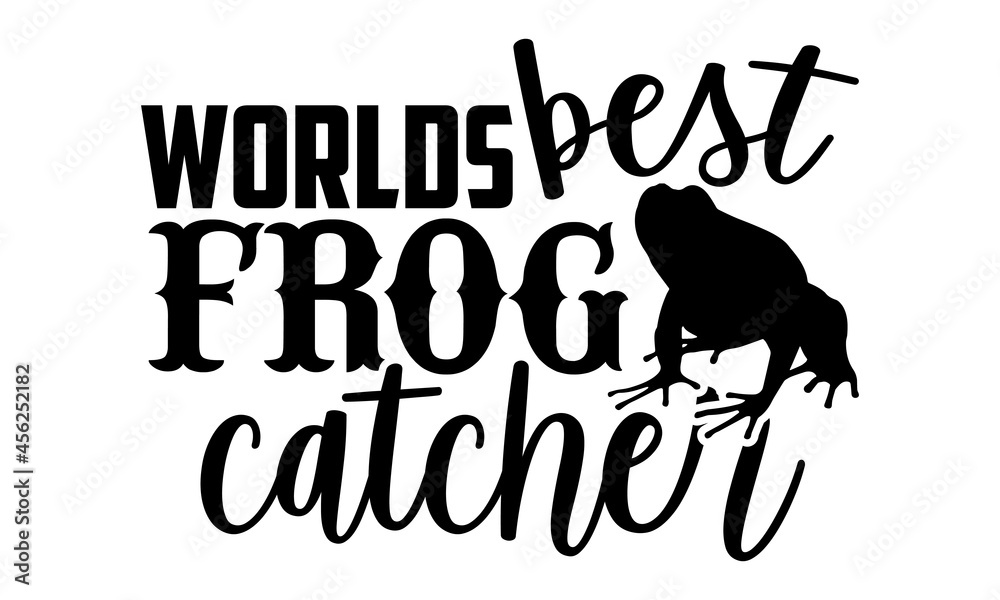 Worlds best frog catcher - Frog shirt design, Hand drawn lettering ...