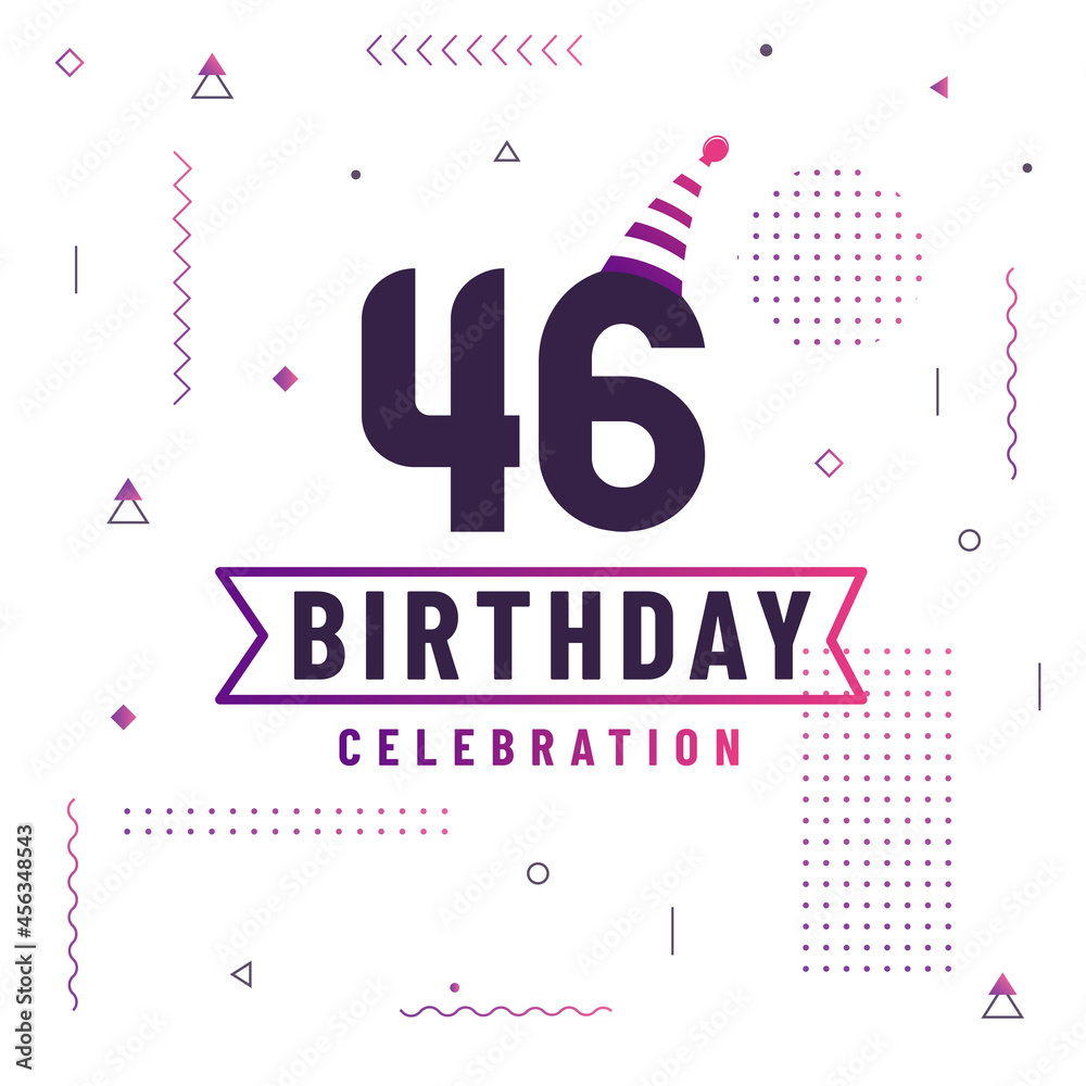 46 years birthday greetings card, 46 birthday celebration background ...
