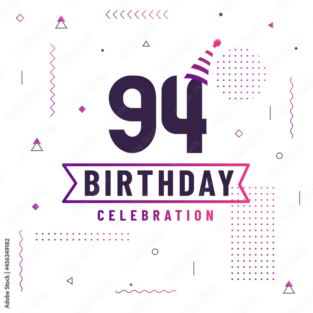 94 years birthday greetings card, 94 birthday celebration background ...
