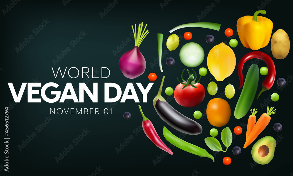 World Vegan day is observed every year on November 1, To promote the ...