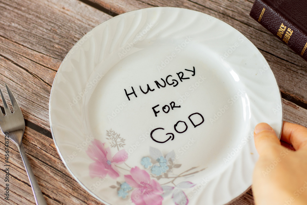 Hungry for God Jesus Christ. Fasting and prayer. Christian biblical ...