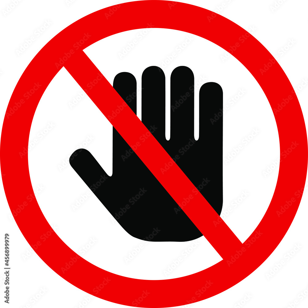 No entry red stop hand sign for prohibited activities. No access for ...