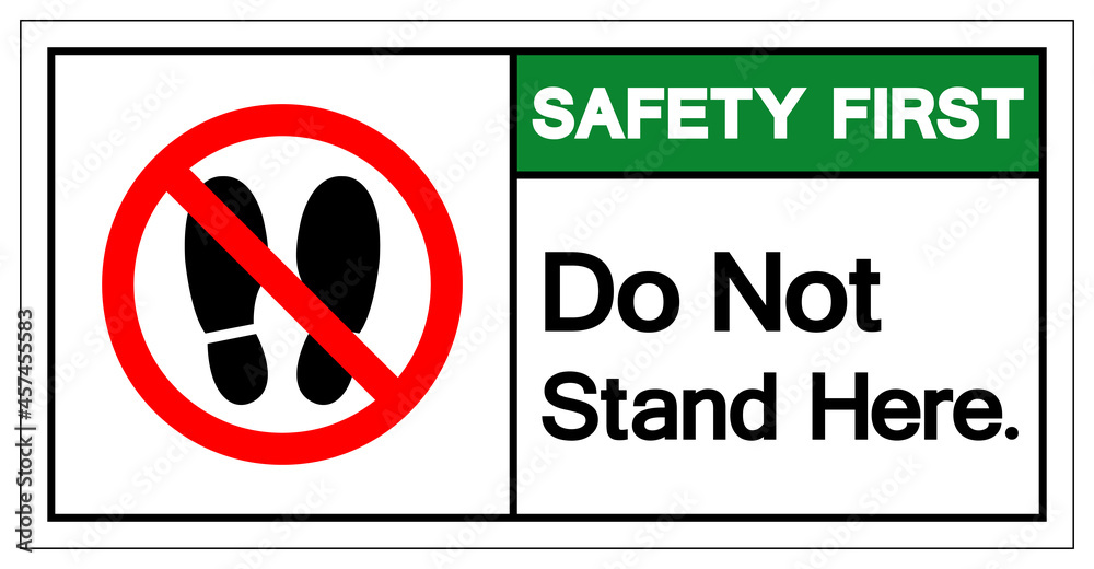 Safety First Do Not Stand Here Symbol Sign,Vector Illustration ...