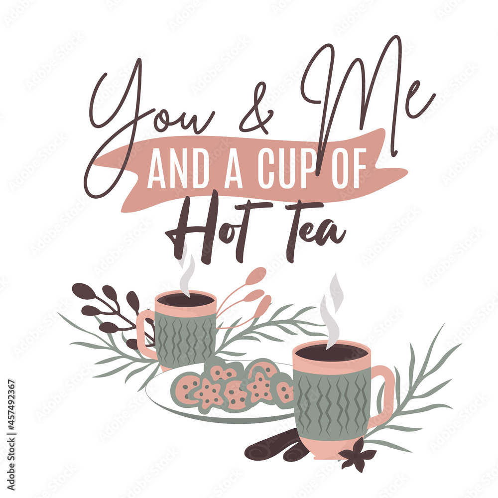 You and me and a cup of hot tea. Winter lettering quotes. Hand written ...