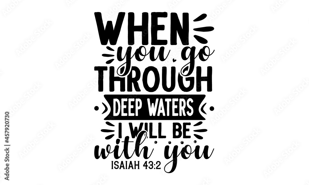 When you go through deep waters i will be with you isaiah , Christian ...