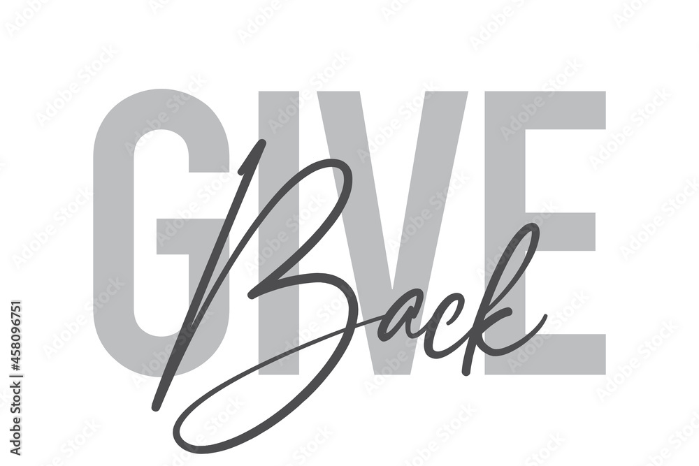 Modern, simple, minimal typographic design of a saying "Give Back" in ...