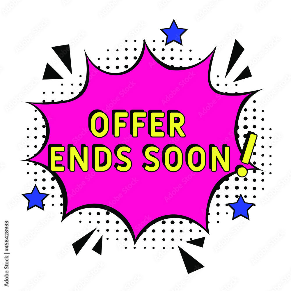 Offer ends soon text. Comic book explosion with text Offer ends soon ...