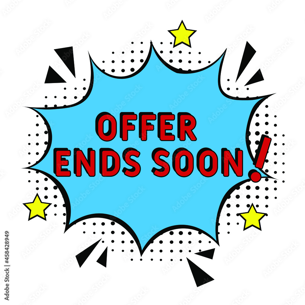 Offer ends soon text. Comic book explosion with text Offer ends soon ...