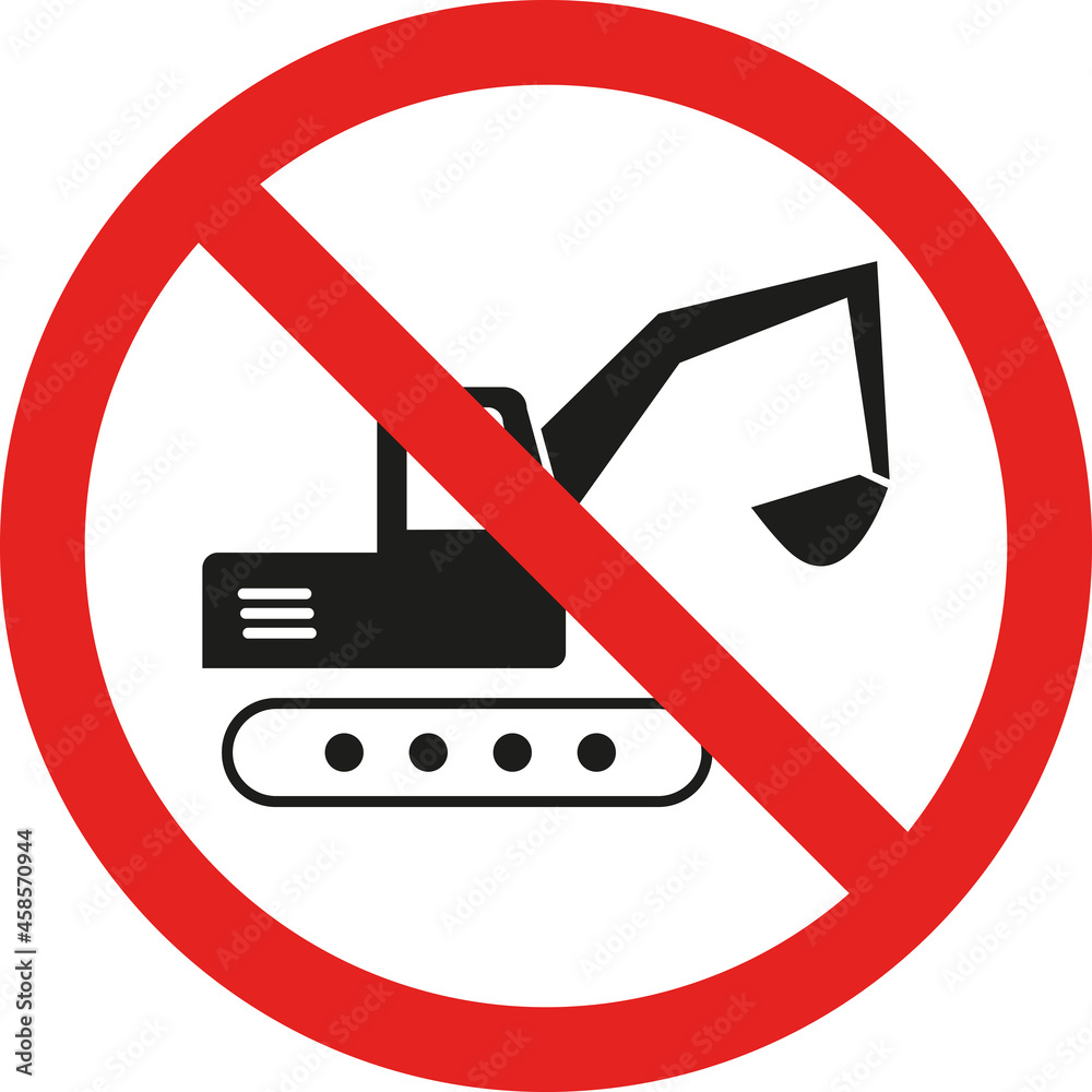 Crawler excavator prohibited sign. Construction safety signs and ...