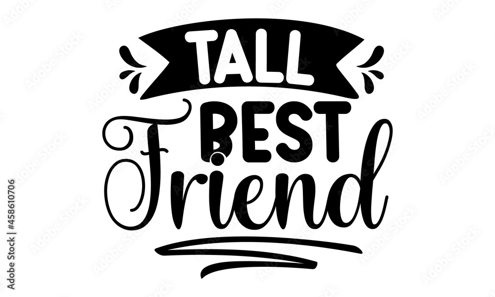 Tall best friend, Calligraphy text with paw prints, Good for fashion ...