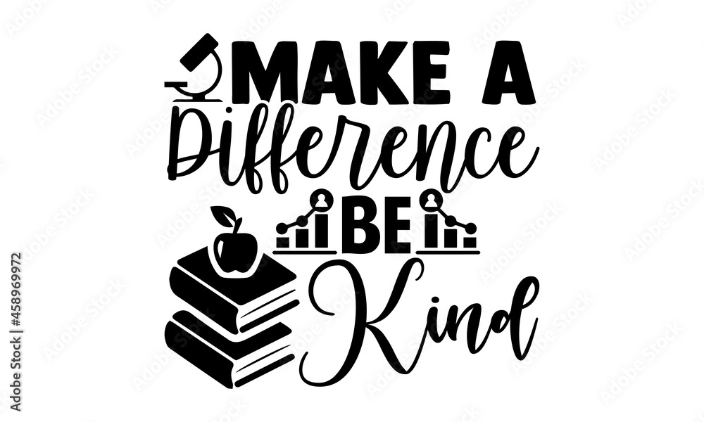 Make a difference be kind- Teacher t shirts design, Hand drawn ...