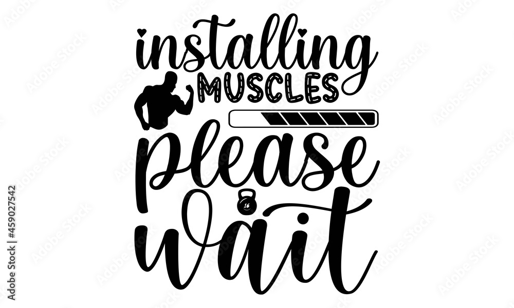 Installing muscles please wait SVG, Workout SVG Bundle, Gym Motivation ...