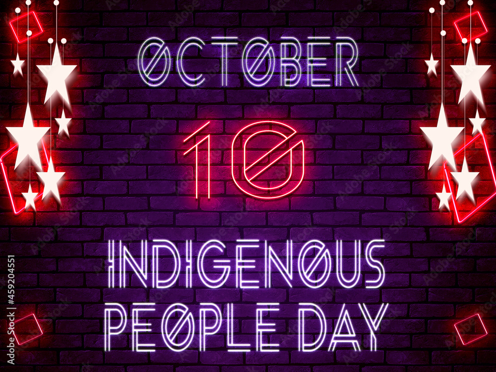 10 October, Indigenous People Day, Neon Text Effect on Bricks ...