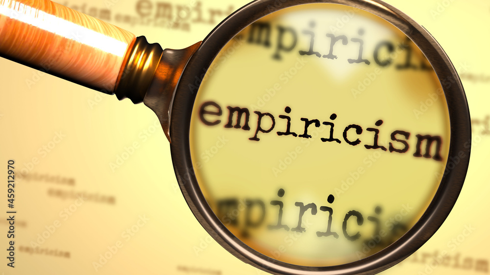 Empiricism and a magnifying glass on English word Empiricism to ...