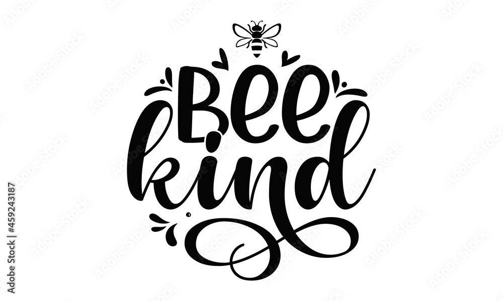 Bee kind, Hand drawn positive and motivational quote. Hand drawn ...