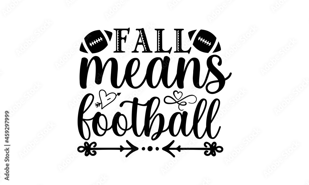 Fall means football SVG, Football SVG Designs, Png Svg files, Football ...