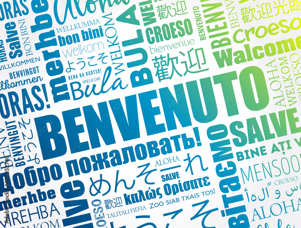 Benvenuto (Welcome in Italian) word cloud in different languages ...
