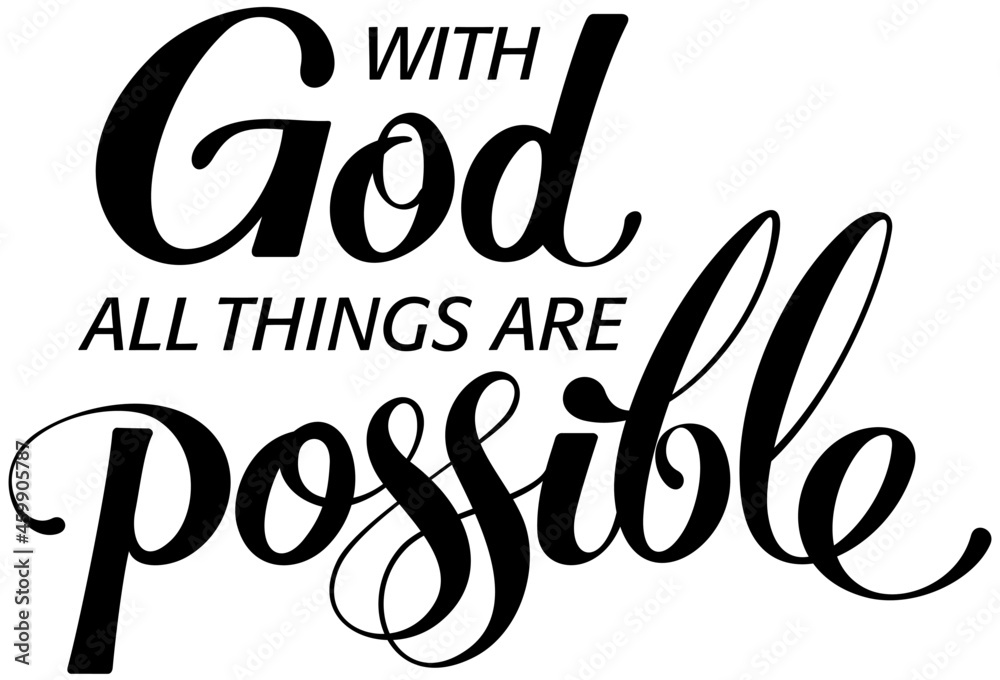 With God, all things are possible - custom calligraphy text Stock Vector | Adobe Stock