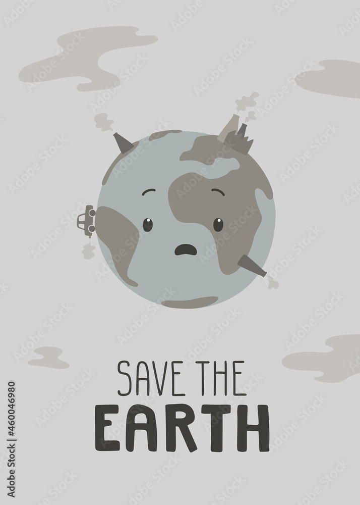 Sad cute polluted planet earth with smog of factory. Poster about care ...
