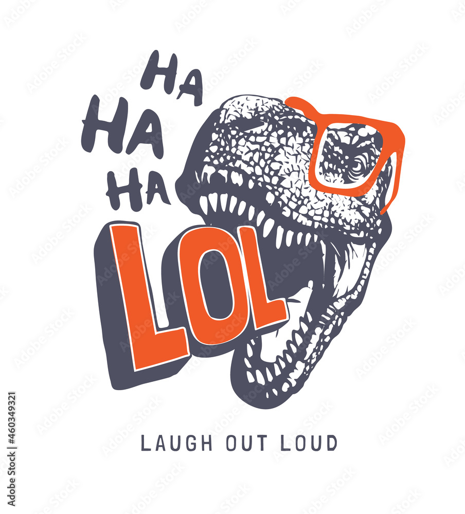 laugh out loud slogan with dinosaur head in glasses vector illustration ...