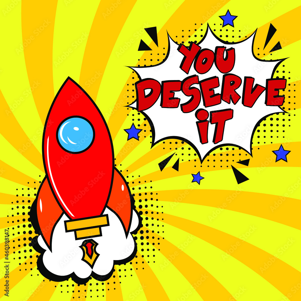 Hand-drawn lettering phrase: You deserve it. Comic book explosion with ...