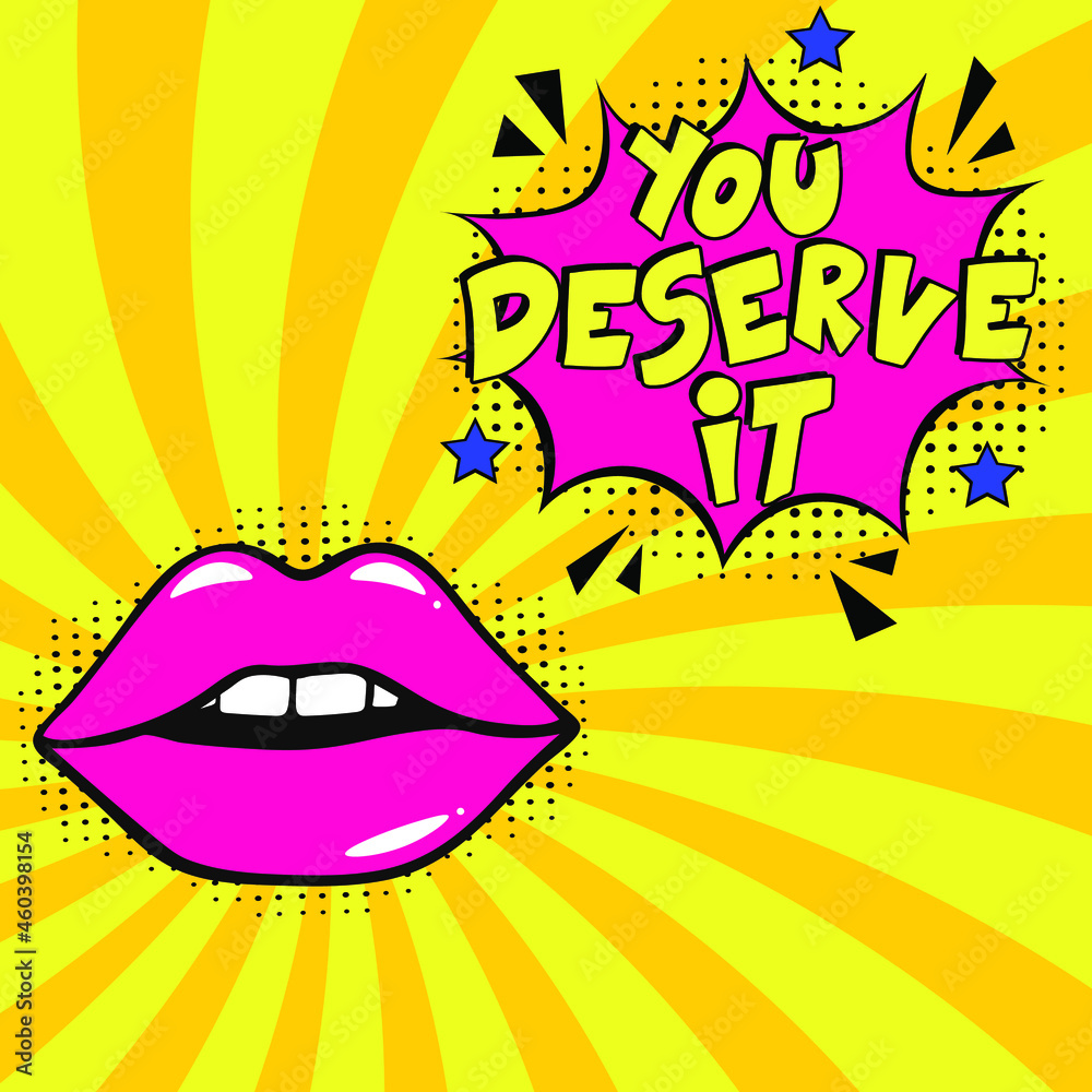 Hand-drawn lettering phrase: You deserve it. Comic book explosion with ...