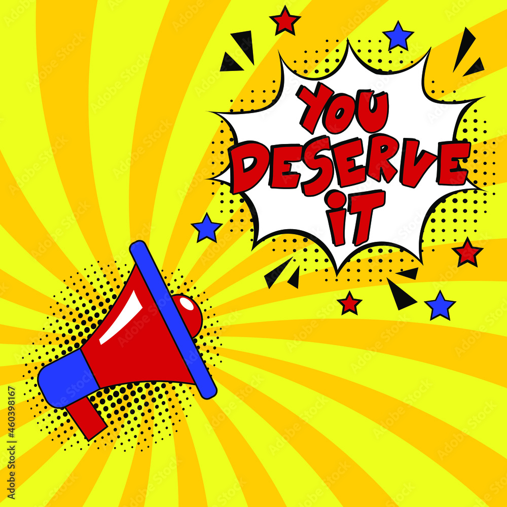 Hand-drawn lettering phrase: You deserve it. Comic book explosion with ...