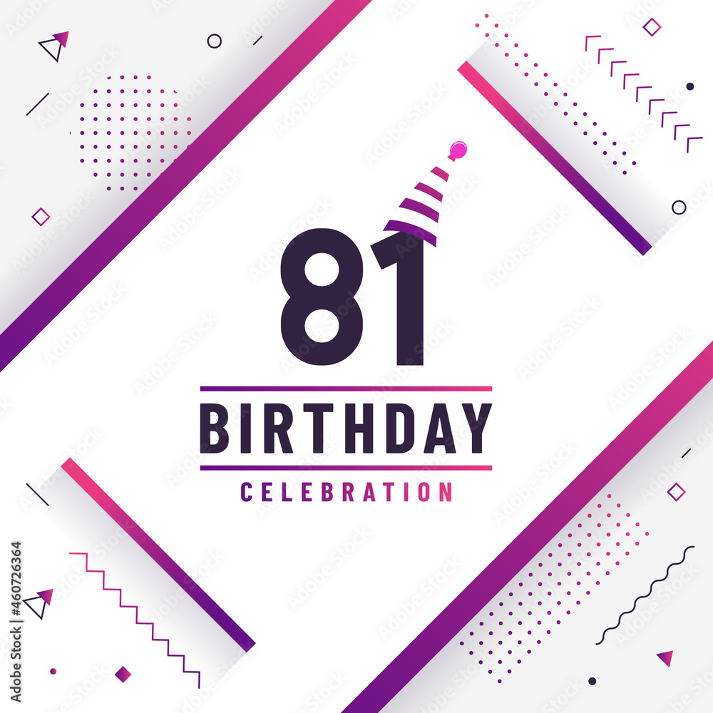 81 years birthday greetings card, 81st birthday celebration background ...