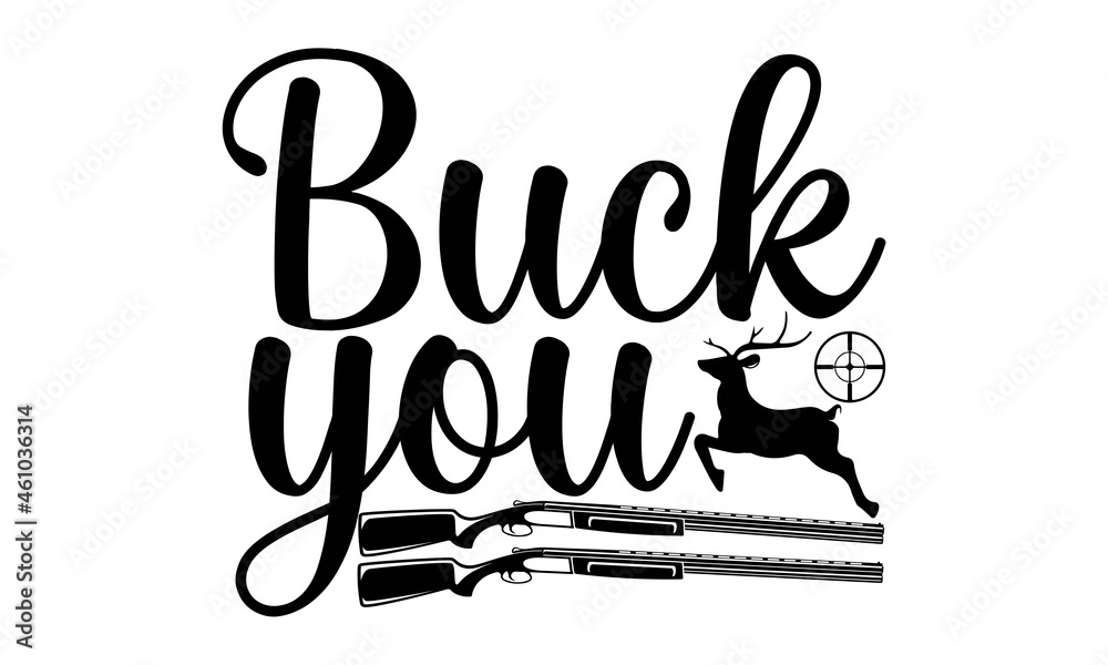 Buck you SVG, hunting svg bundle, fishing svg, hunting svg, hunt and ...