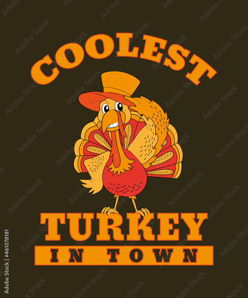 Coolest Turkey In Town Cool Turkey Thanksgiving t-shirt - vector design ...