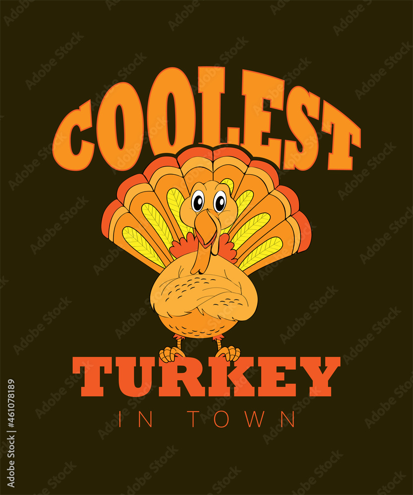 Coolest Turkey In Town Cool Turkey Thanksgiving t-shirt - vector design ...